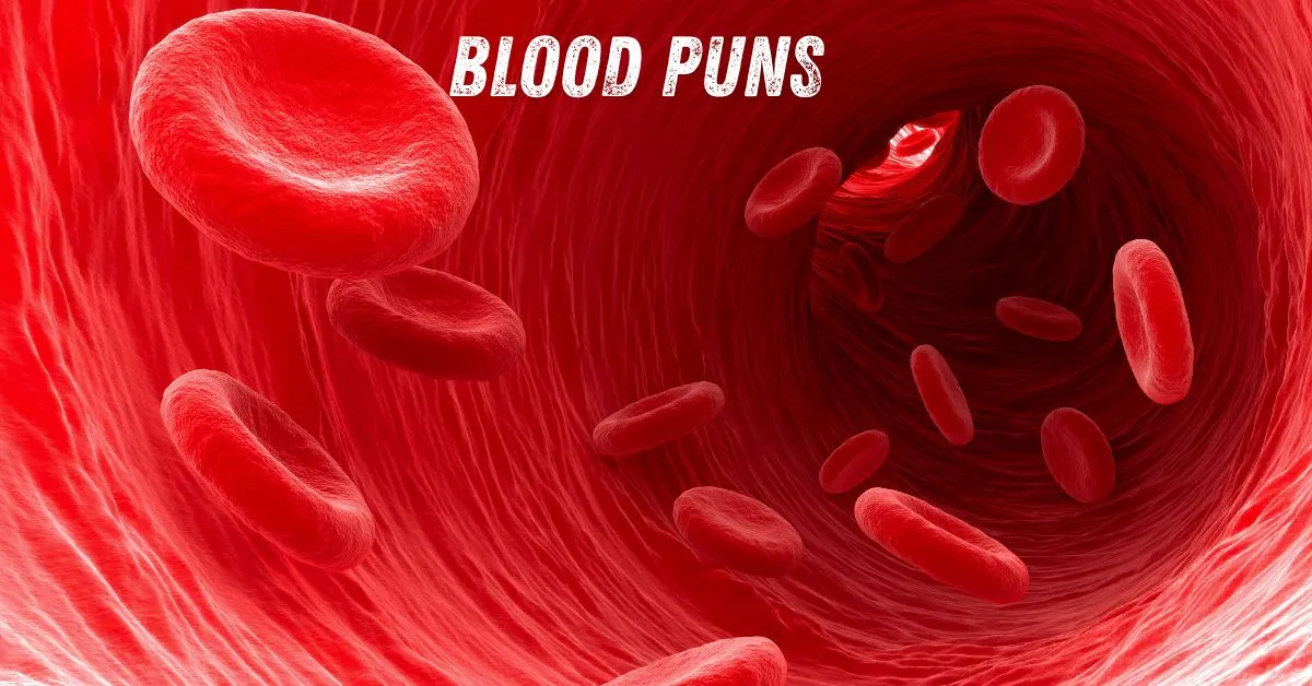 633+Blood Puns So Good, You’ll Hemoglobin with Laughter