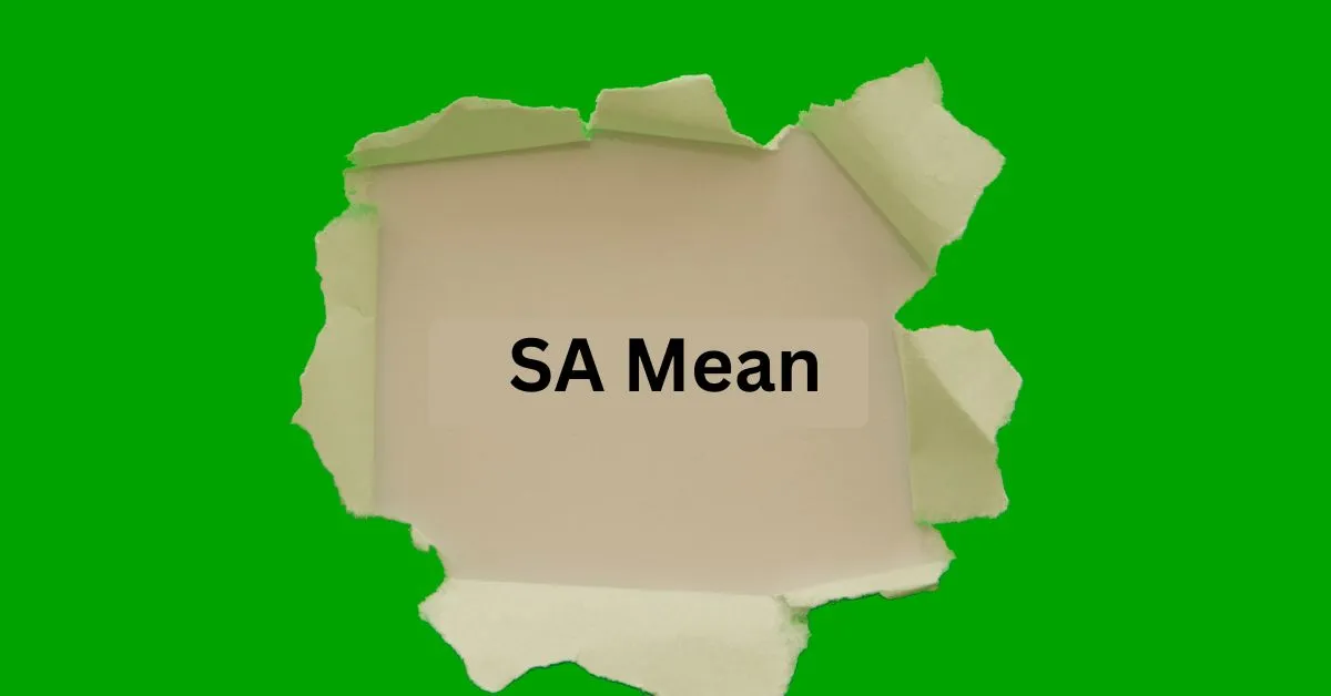 SA Mean: How the Term Is Used Online and Offline